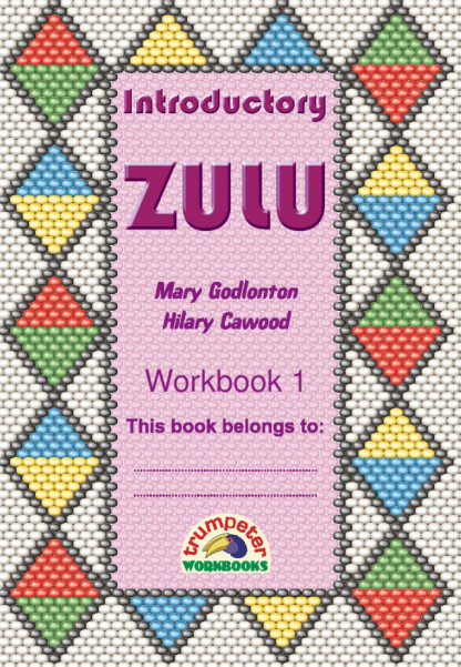 Introductory Zulu Workbook 1 (Additional language) - trumpeterpublishers
